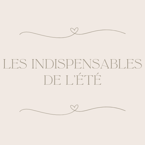 Nos indispensables de l'été – Loukie